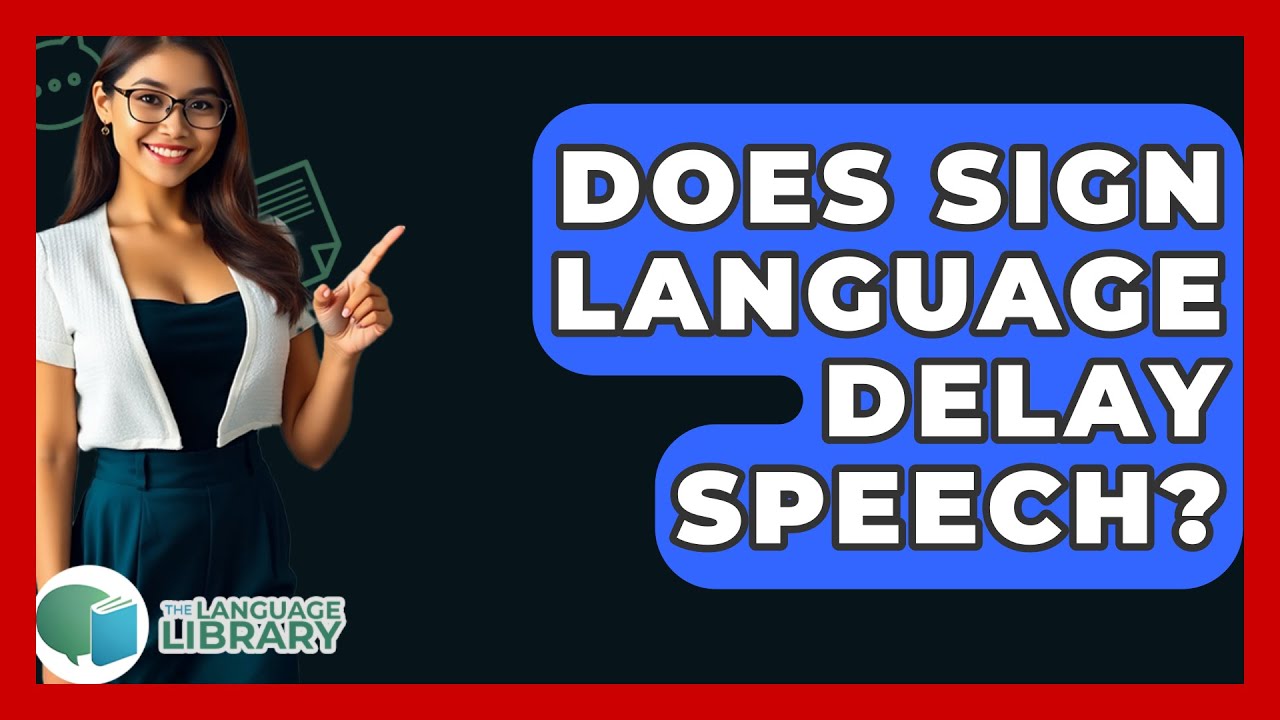 Does Sign Language Delay Speech? - The Language Library - YouTube