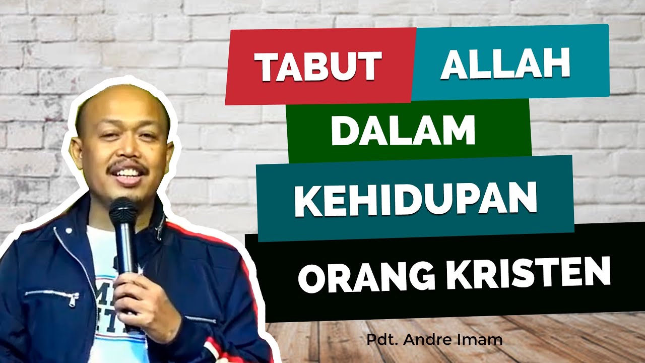 TABUT ALLAH DAN KEHIDUPAN ORANG KRISTEN | PDT ANDRE IMAM - YouTube