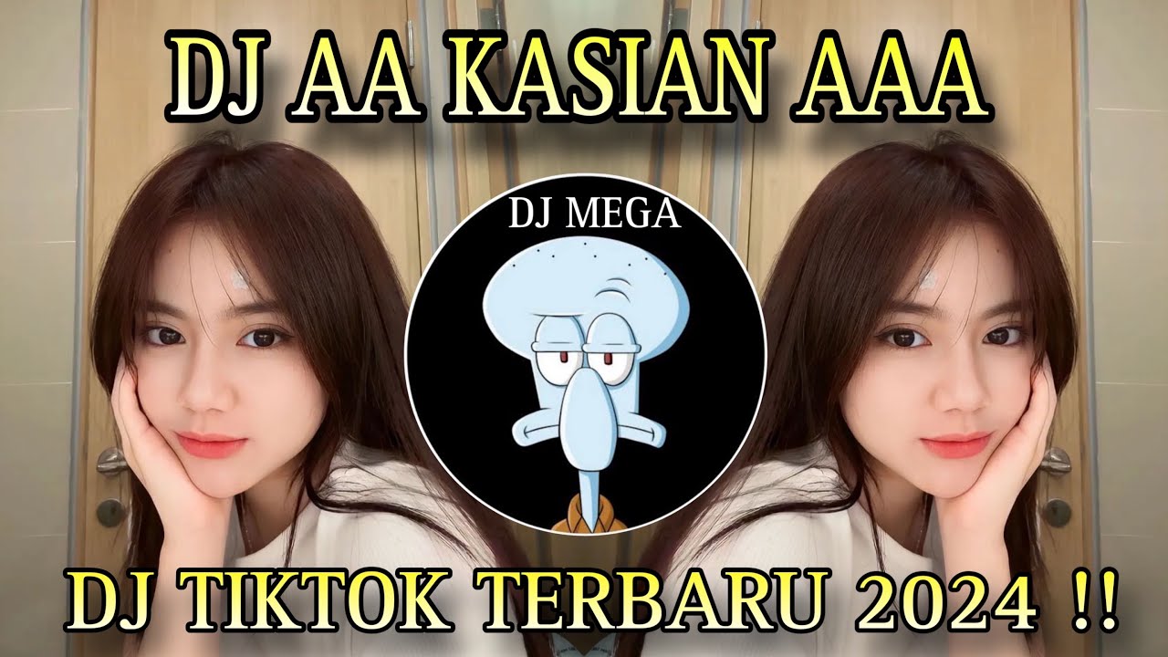 DJ AA KASIAN AAA || DJ TIKTOK TERBARU 2024 !! - YouTube