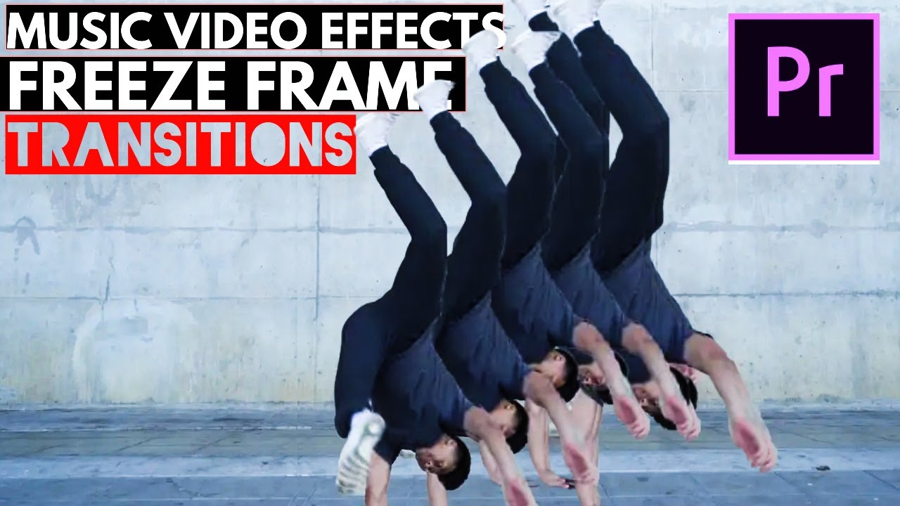 Freeze Frame Transitions Premiere Pro - 5 Popular Music Video Effects ...
