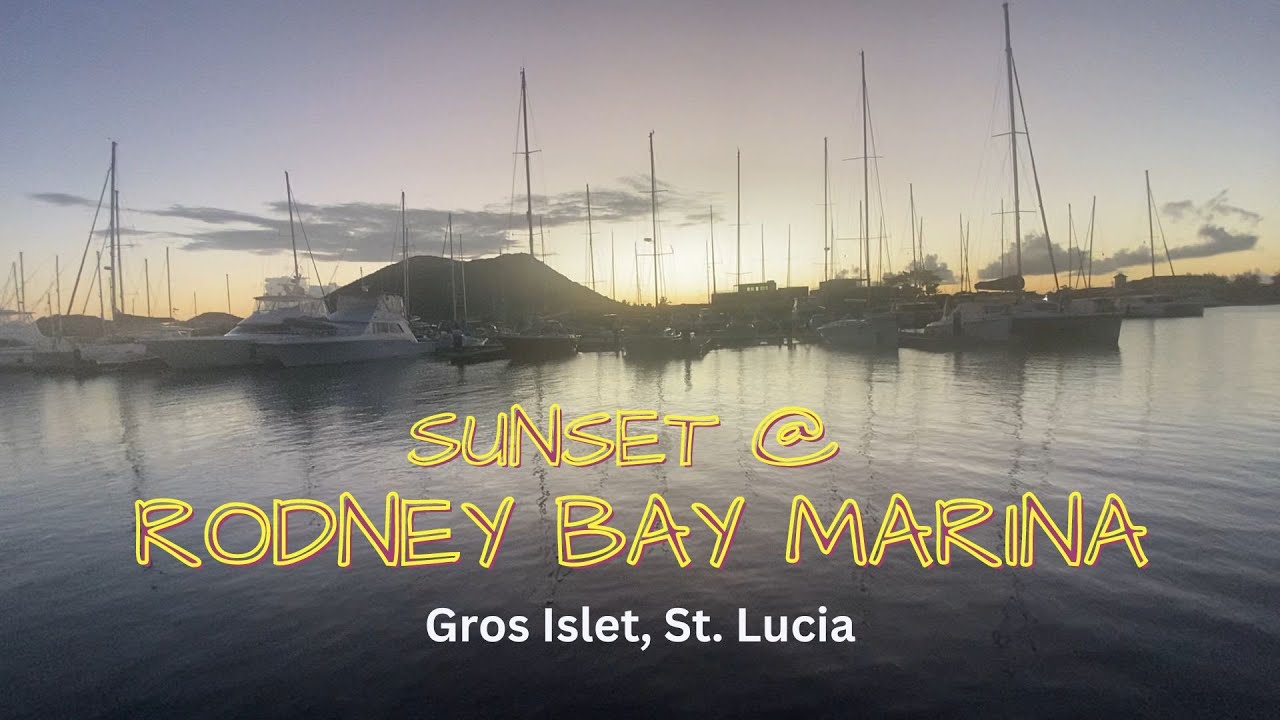 SUNSET AT RODNEY BAY MARINA I Gros Islet, Saint Lucia (Caribbean) - YouTube