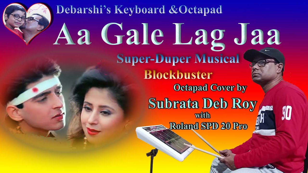 Aa Gale Lag Jaa || Octapad Cover by Subrata Deb Roy || with Roland SPD ...