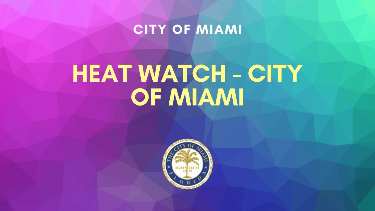 Heat watch - City of Miami - YouTube