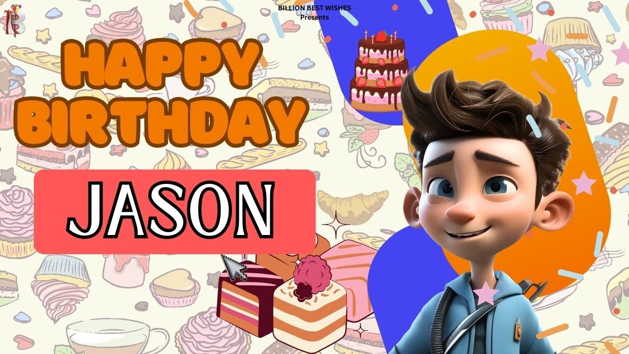 Jason Happy Birthday - Happy Birthday Video Song | Birthday Songs With ...