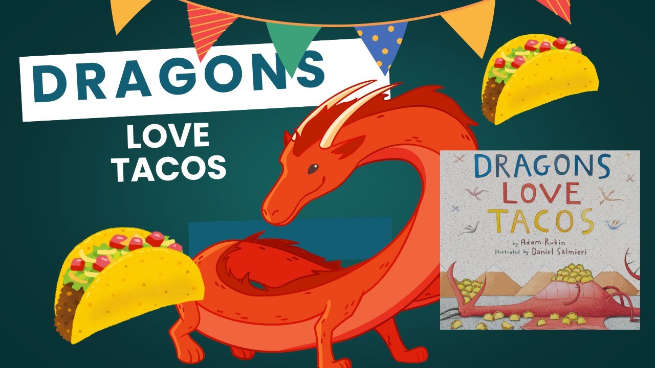“Dragons Love Tacos: A Magical Tale of Tacos and Friendship” - YouTube