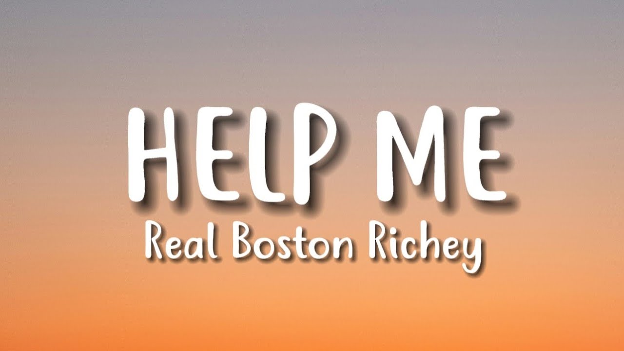 Help Me - Real Boston Richey (Official Lyrics Video) - YouTube