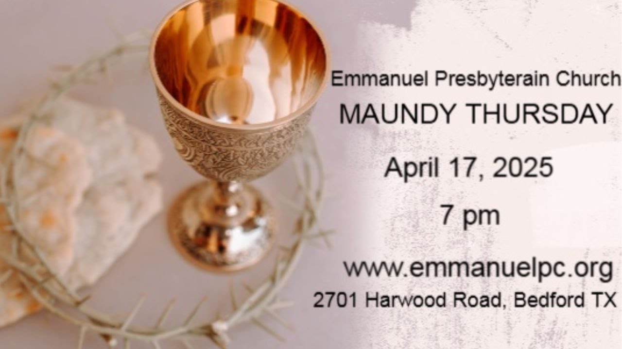 Maundy Thursday Communion service at Emmanuel Presbyterian church ...