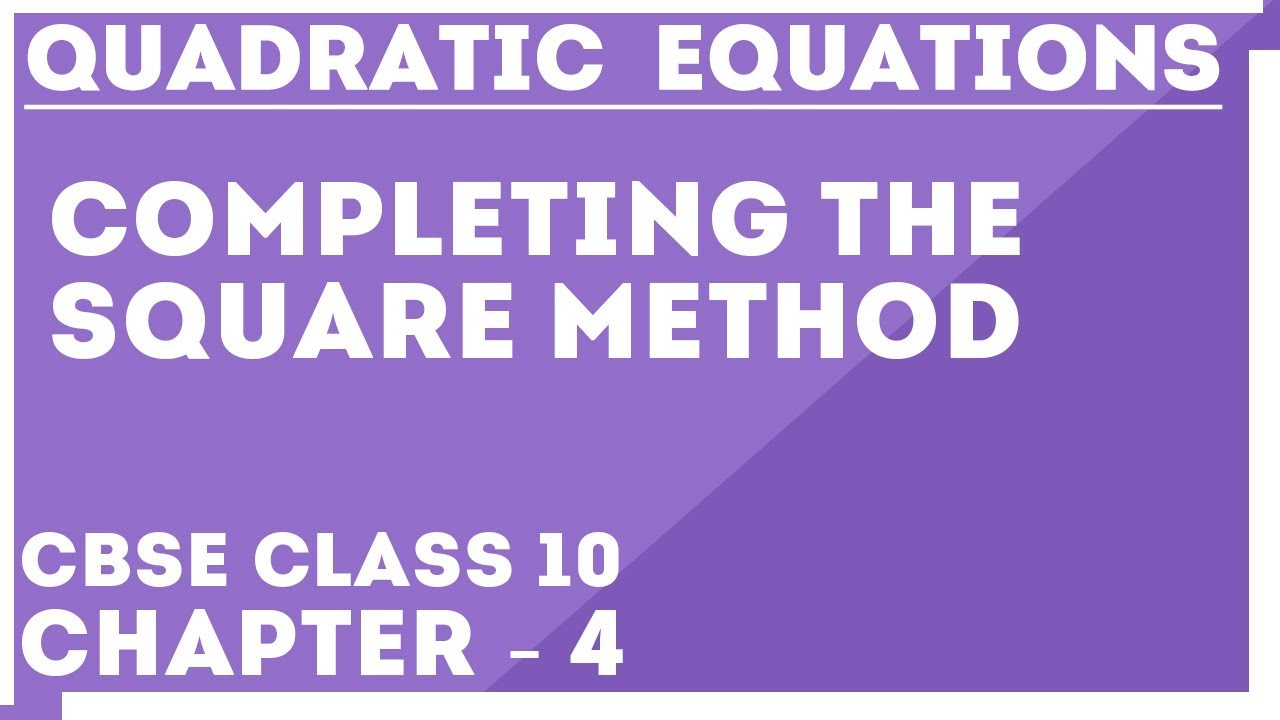 Quadratic Equation | Completing The Square Method | Class 10 | Letstute ...