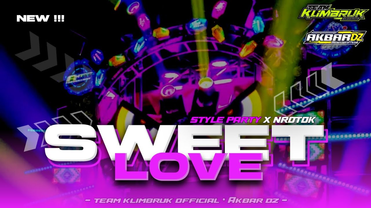 DJ SWEET LOVE STYLE TERBARU PARTY X NROTOK COCOK BUAT CEK SOUND ...