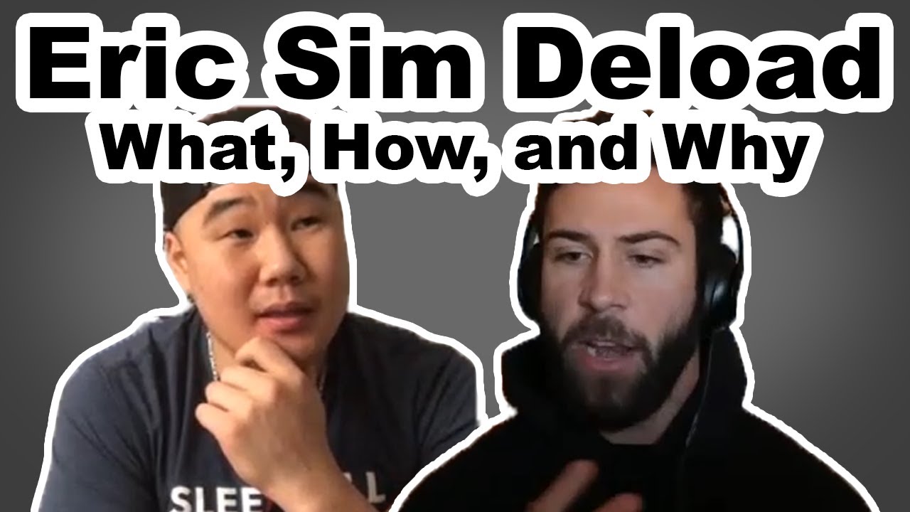 Deloading Eric Sim: The What, How, and Why - YouTube