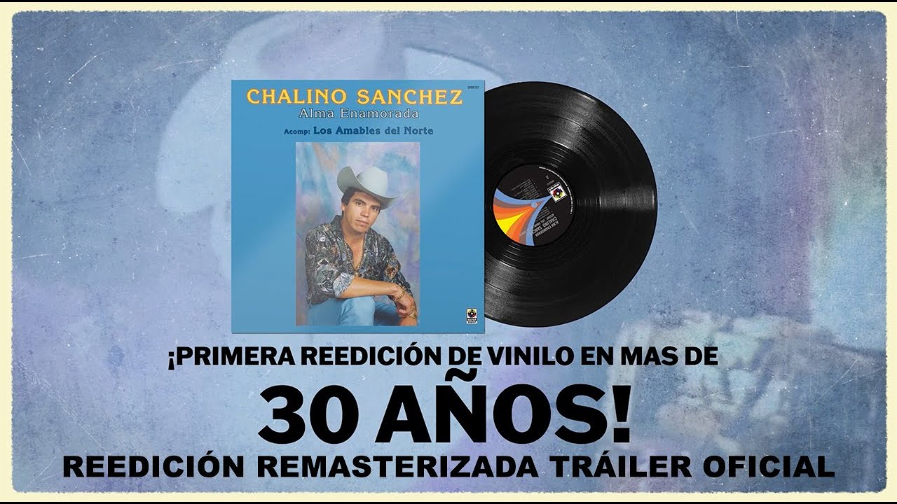 Chalino Sánchez – Alma Enamorada - LP Reedición Vinilo (Tráiler Oficial ...