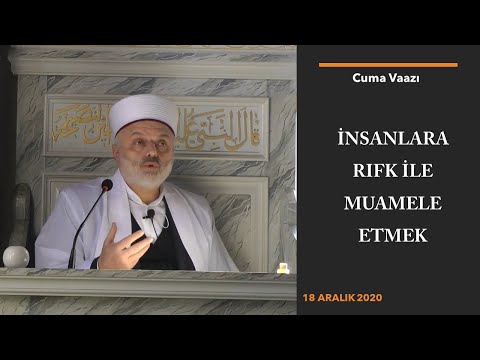 İnsanlara Rıfk (Güzel Huy, Yumuşak, Dostluk) ile Muamele Etmek. Muhammet Masum Vanlıoğlu, 22/01/2020