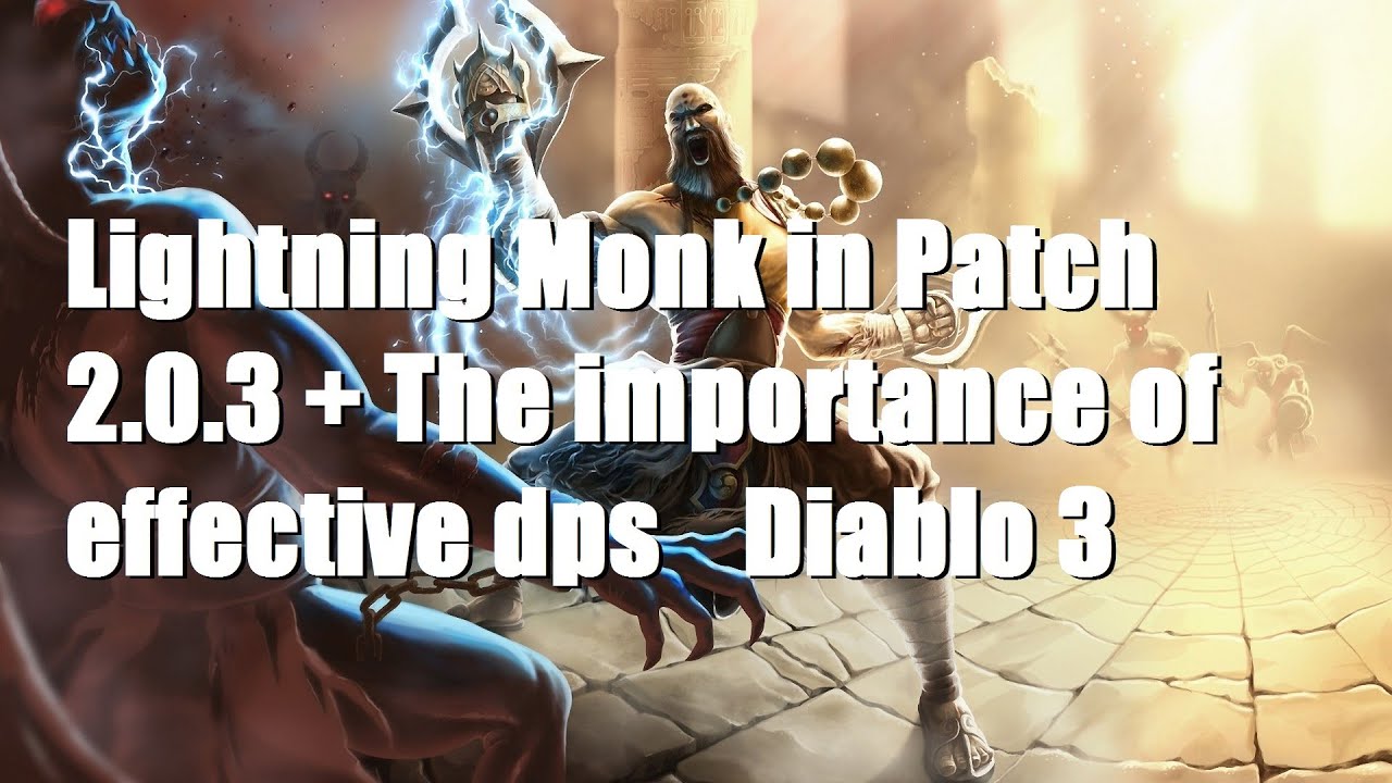 Lightning Monk & The Importance of Effective Dps in Diablo 3 - YouTube