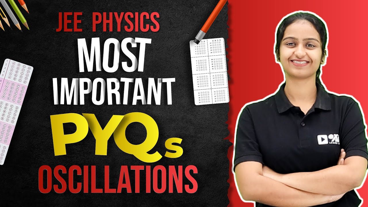 JEE PHYSICS | OSCILLATIONS | JEE PYQ SERIES - PART 1 | EXAM WINNER JEE ...