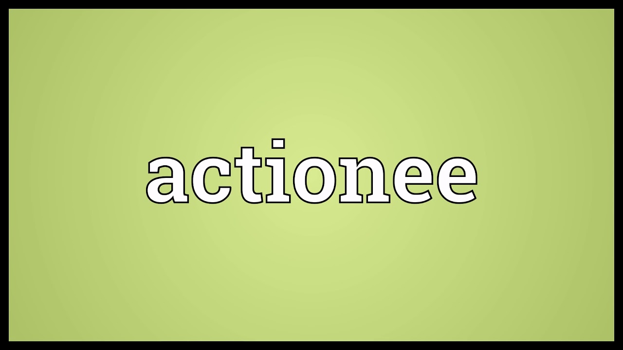 Actionee Meaning | Wordogram - YouTube