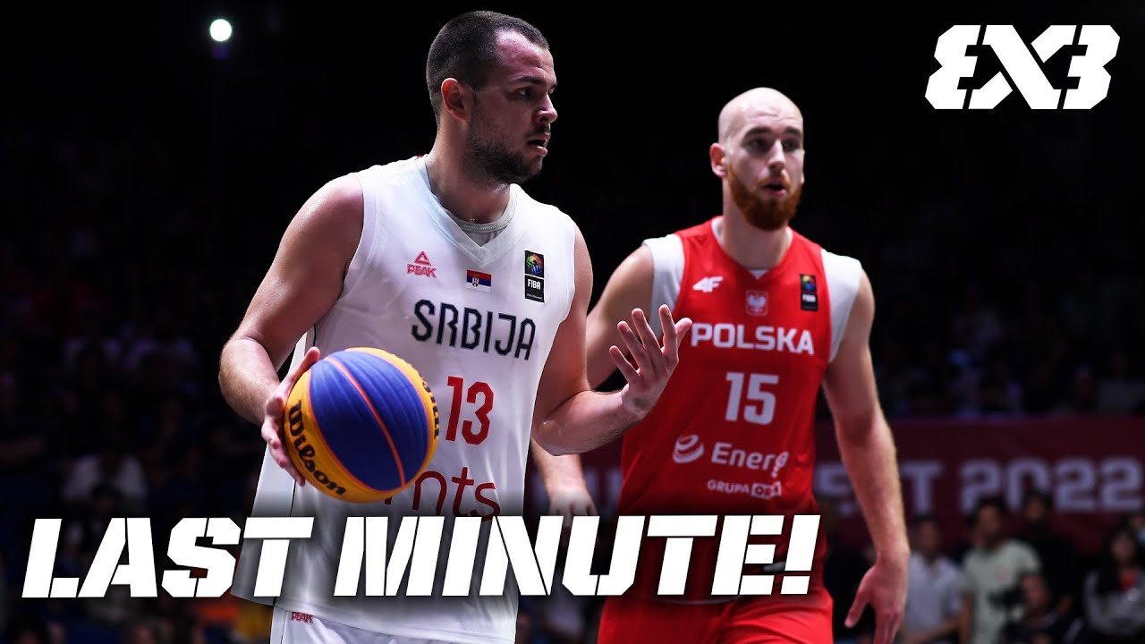 Last Minute! ⏱ - Poland 🇵🇱🆚🇷🇸 Serbia - FIBA 3x3 U23 World Cup 2022 ...