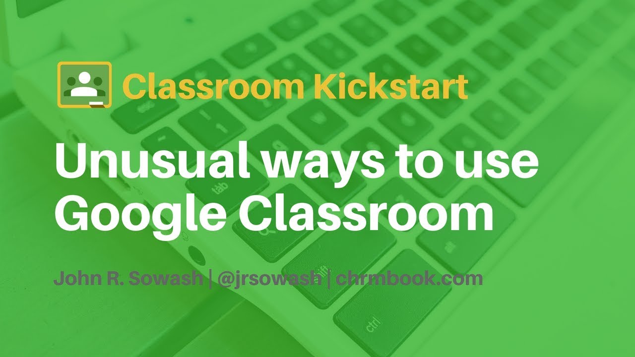 Unusual ways to use Google Classroom - YouTube