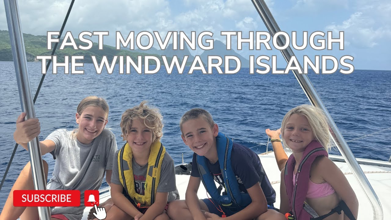 S1E30: Fast Moving Through the Windward Islands - YouTube