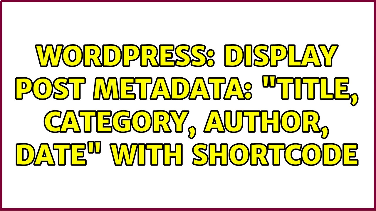 Wordpress Display Post Metadata title Category Author Date With wordpress-display-post-metadata-title-category-author-date-with