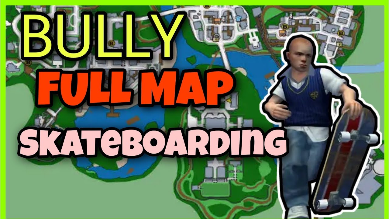 Bully - Skateboarding across the Map | Timelapse | Anniversary Edition ...
