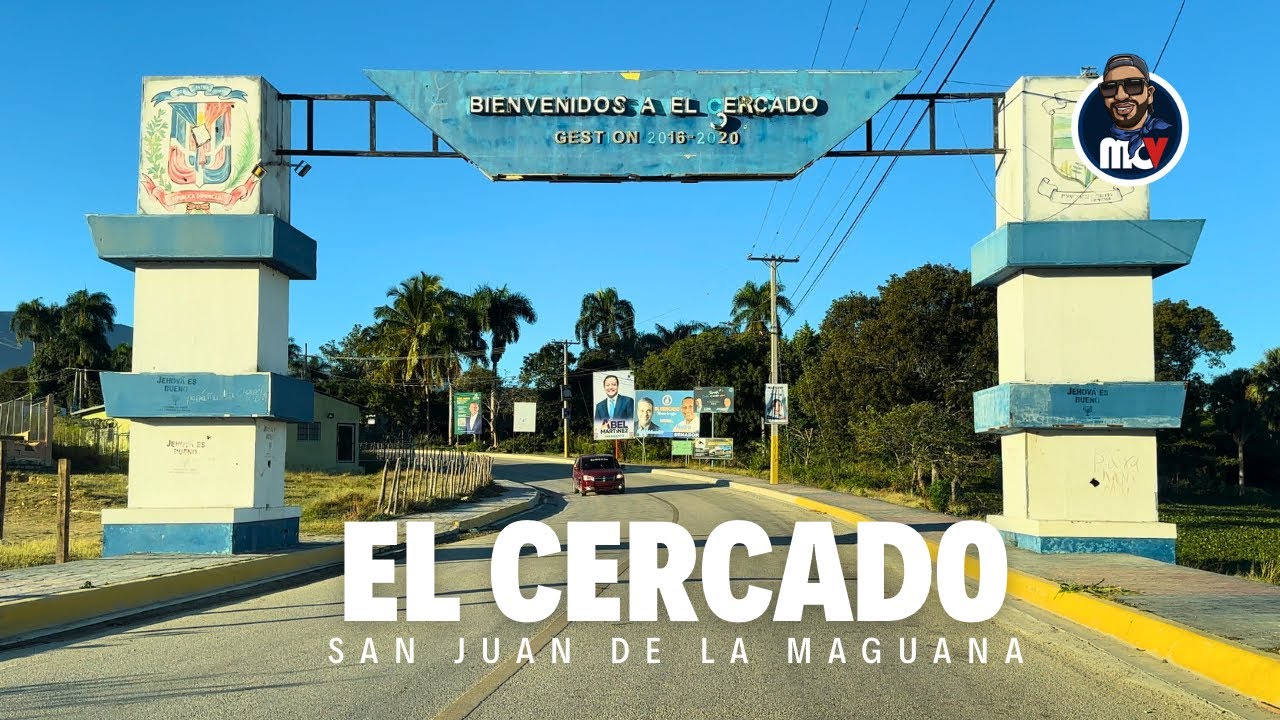 4K | ☀️ EL CERCADO, SAN JUAN DE LA MAGUANA | 2024 - YouTube