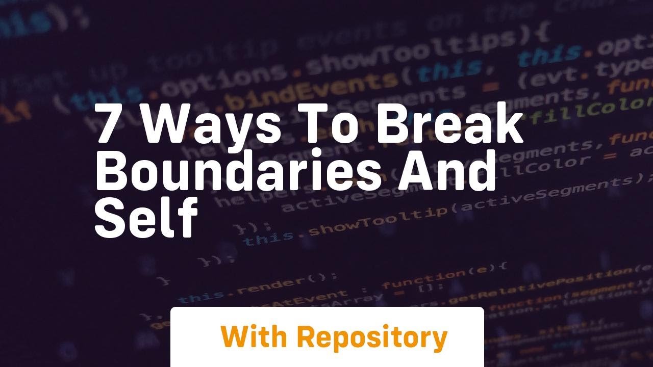 7 ways to break boundaries and self - YouTube