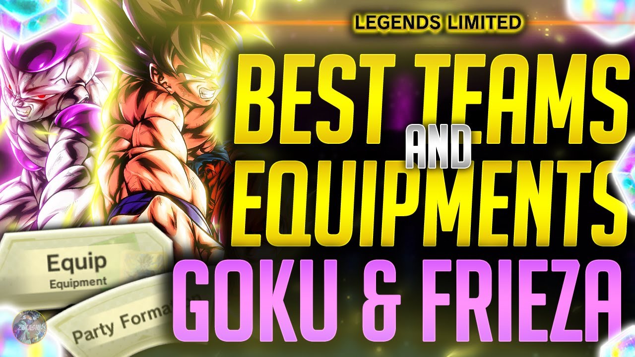 (Dragon Ball Legends) BEST TEAMS & EQUIPMENTS FOR LL GOKU & FRIEZA! 5th ...