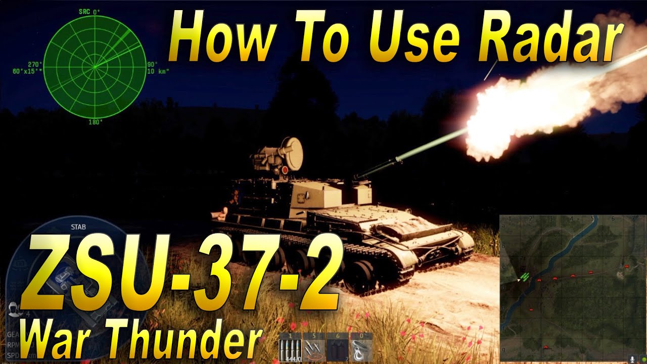 War Thunder How To Use Radar ZSU-37-2 War Thunder Tutorial - YouTube
