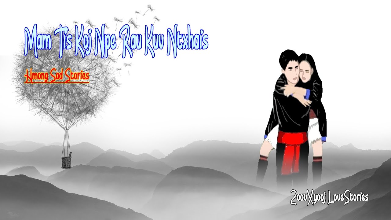 Hmong sad-love story | Thov tis koj npe rau kuv ntxhais #ZoovXyooj # ...