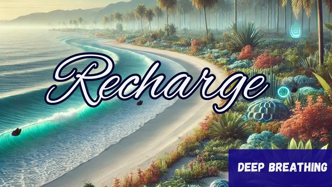 Recharge Your Spirit and Calm | Focus Breathing | Relax Starting Now ...