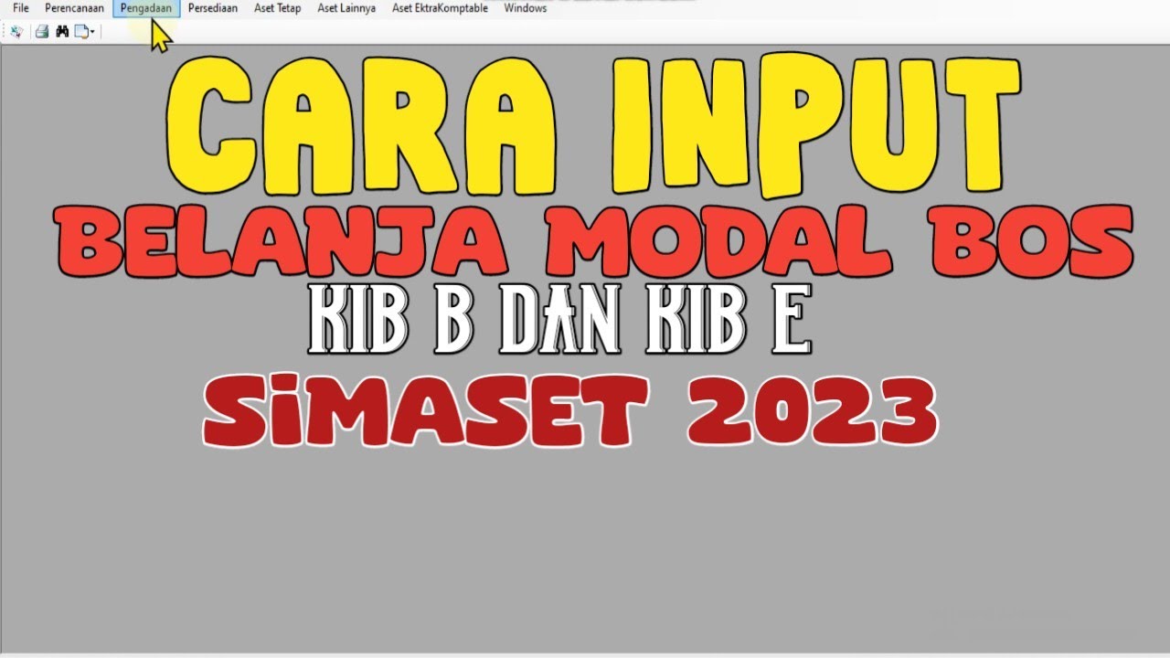 CARA INPUT BELANJA MODAL BOS KIB B DAN KIB E SIM ASET TERINTEGRASI 2023 - YouTube