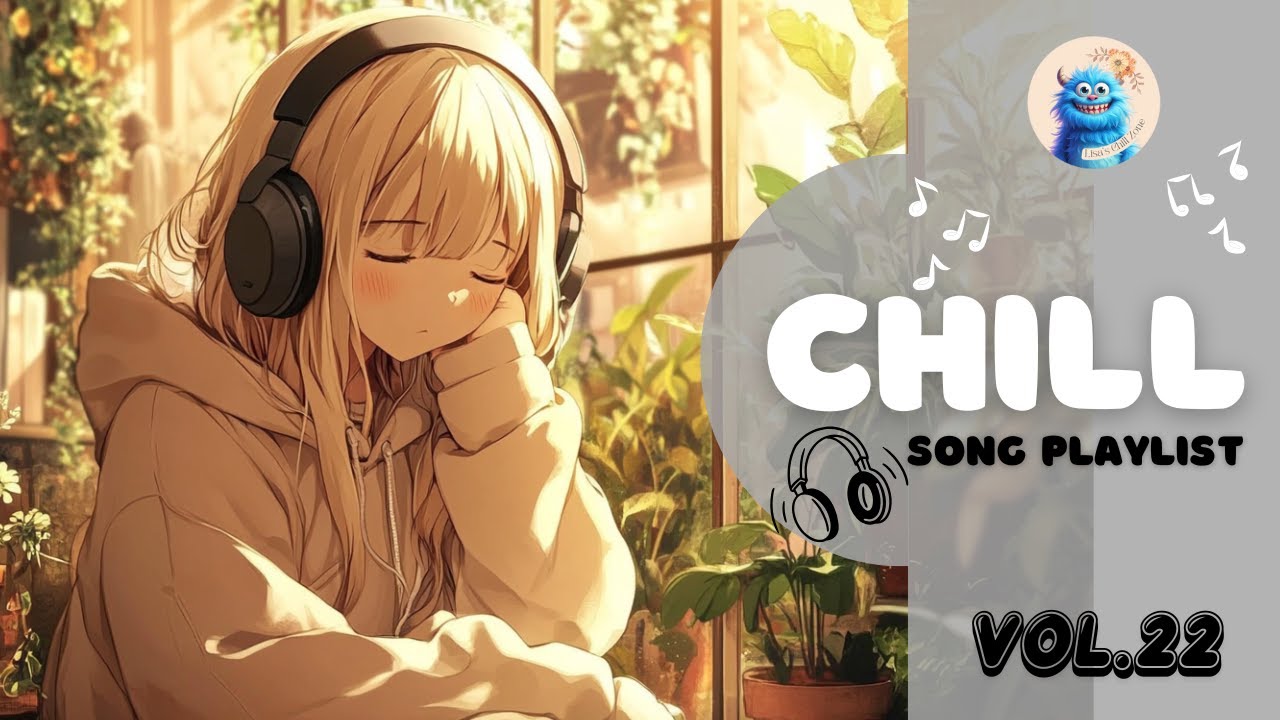Chill Song Playlist Vol.22 | Relax & Study with Lo-Fi Vibes - YouTube