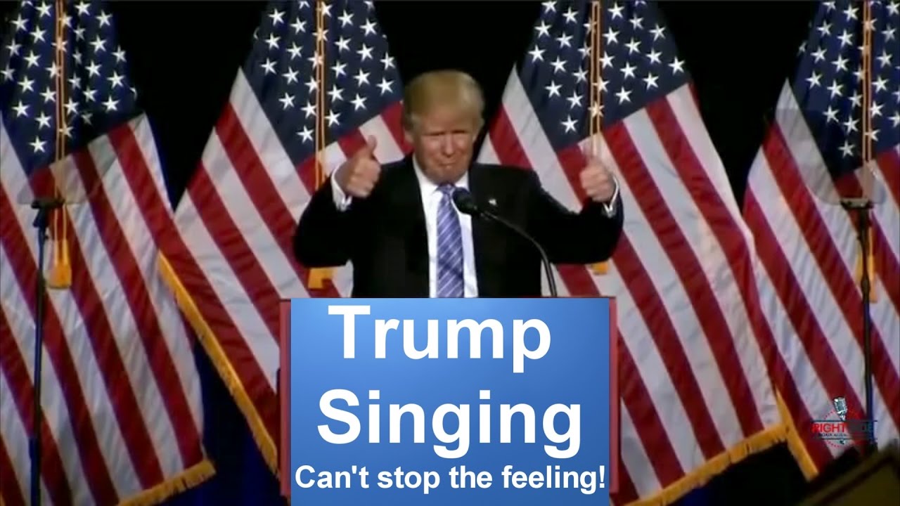 Donald Trump Singing Can't Stop The Feeling! by Justin Timberlake - YouTube