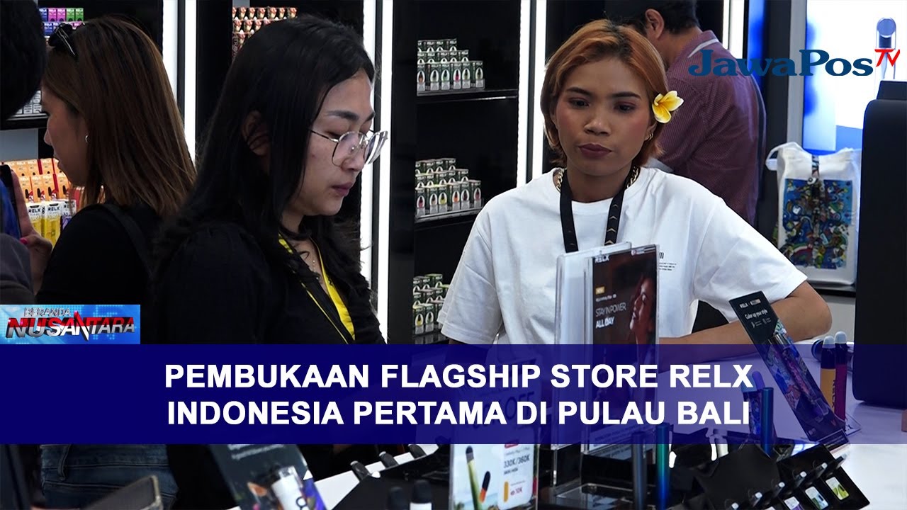PEMBUKAAN FLAGSHIP STORE RELX INDONESIA PERTAMA DI PULAU BALI ...