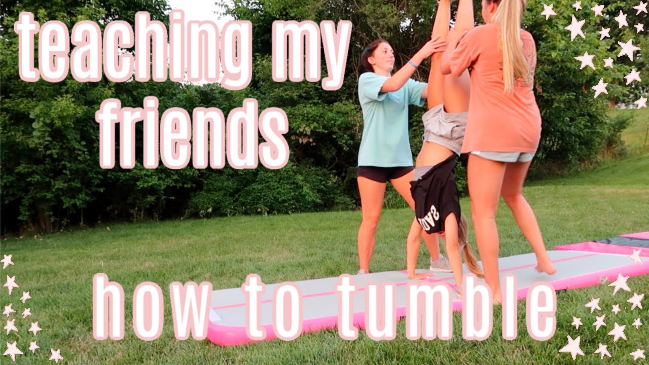 teaching my friends how to tumble - YouTube