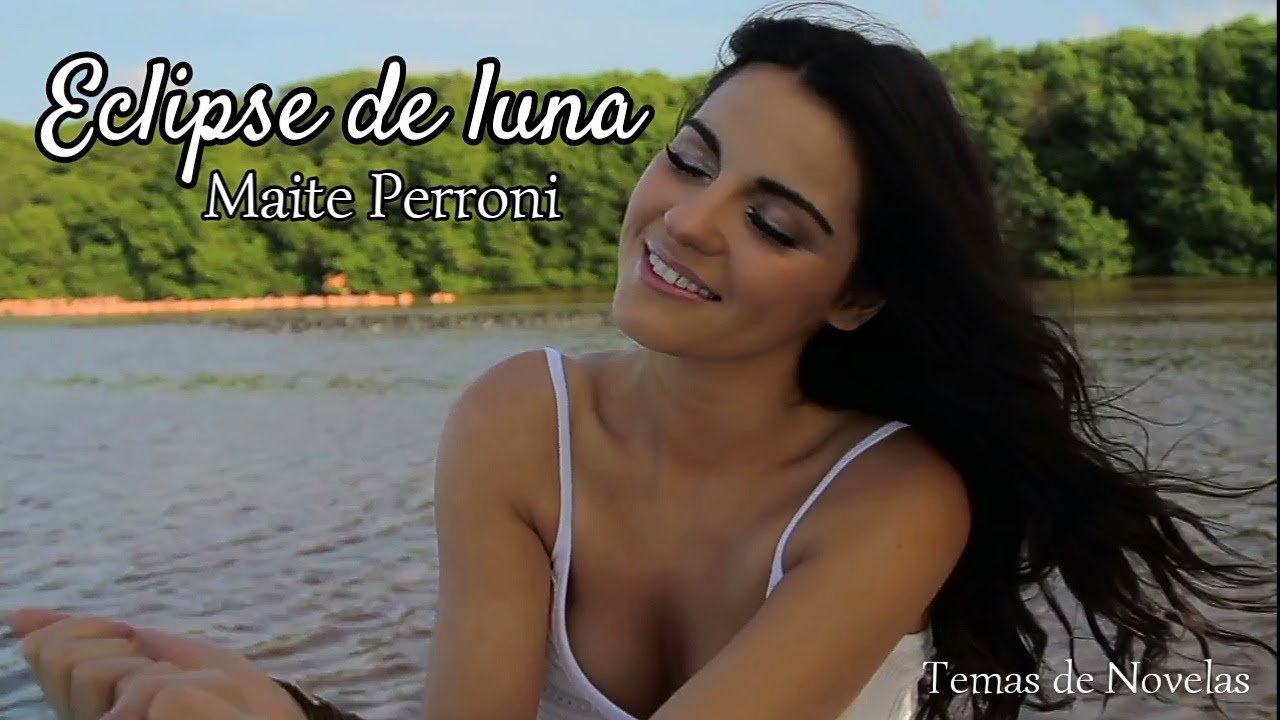 Eclipse de luna maite perroni letra. - YouTube