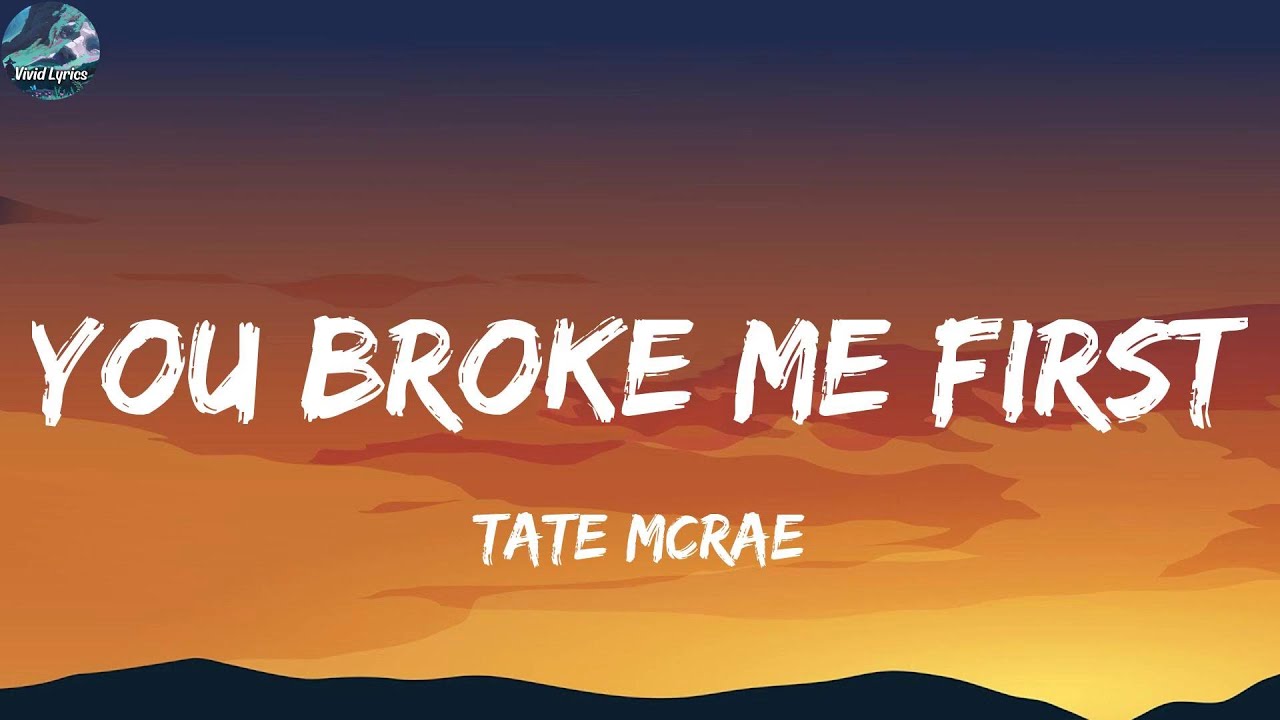 Tate McRae - you broke me first (Lyrics) - YouTube