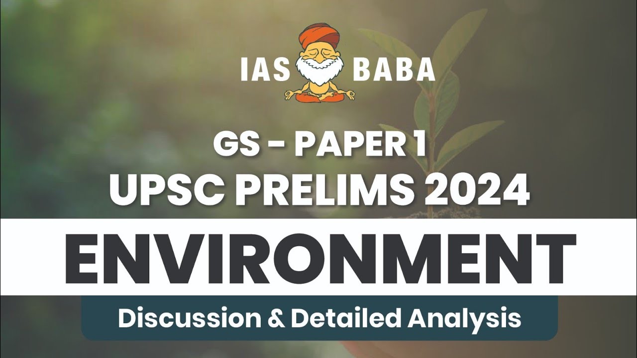 Detailed Analysis of UPSC Prelims 2024 | ENVIRONMENT | GS PAPER - 1 | # ...