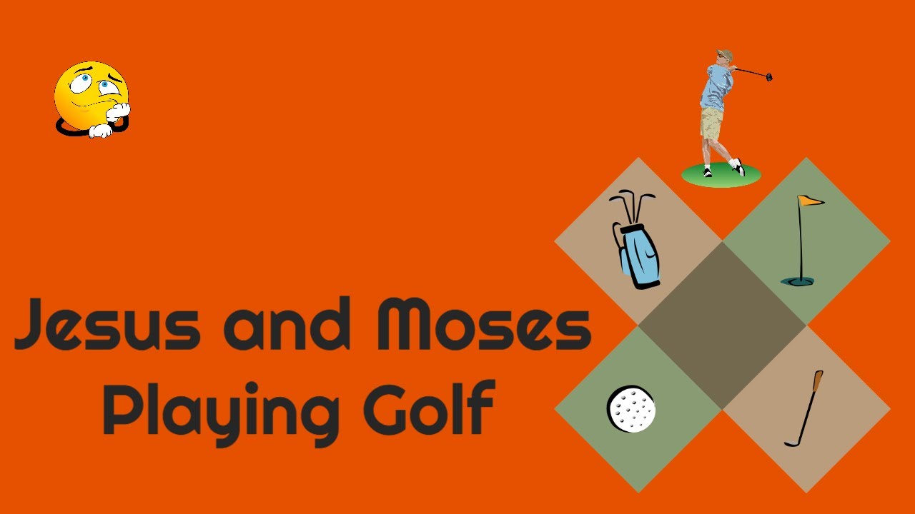 Jesus and Moses Playing Golf - YouTube