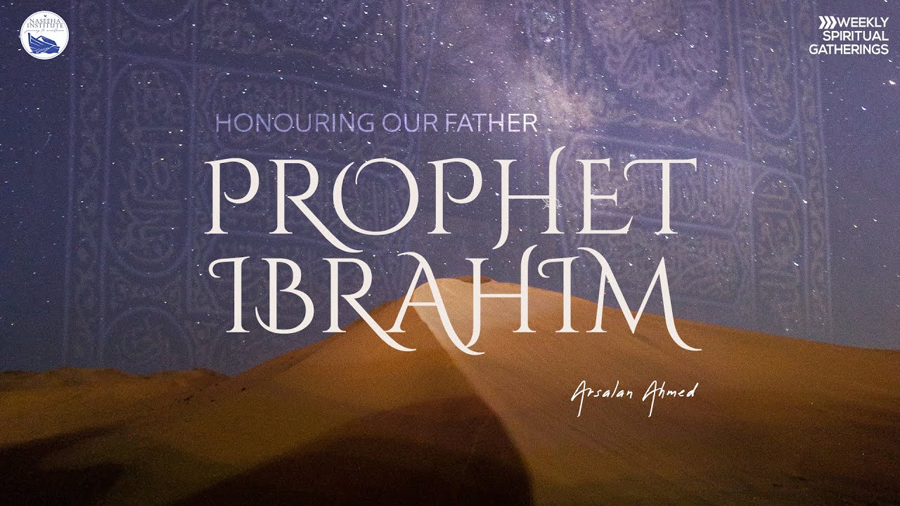 HONOURING OUR FATHER, PROPHET IBRAHIM (AS) | by Arsalan Ahmed | WSG ...