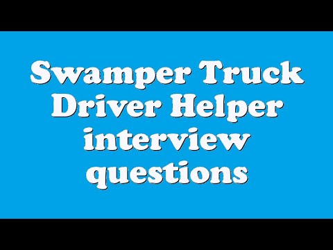 Swamper Truck Driver Helper interview questions - YouTube