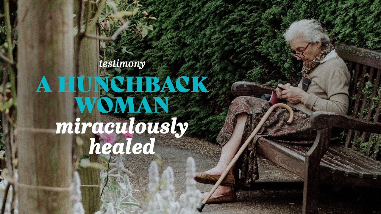 Testimony: A Hunchback Woman Healed - YouTube