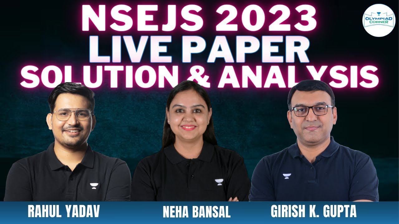 NSEJS 2023 Live Paper Solution & Analysis | Neha Bansal | Rahul Yadav ...
