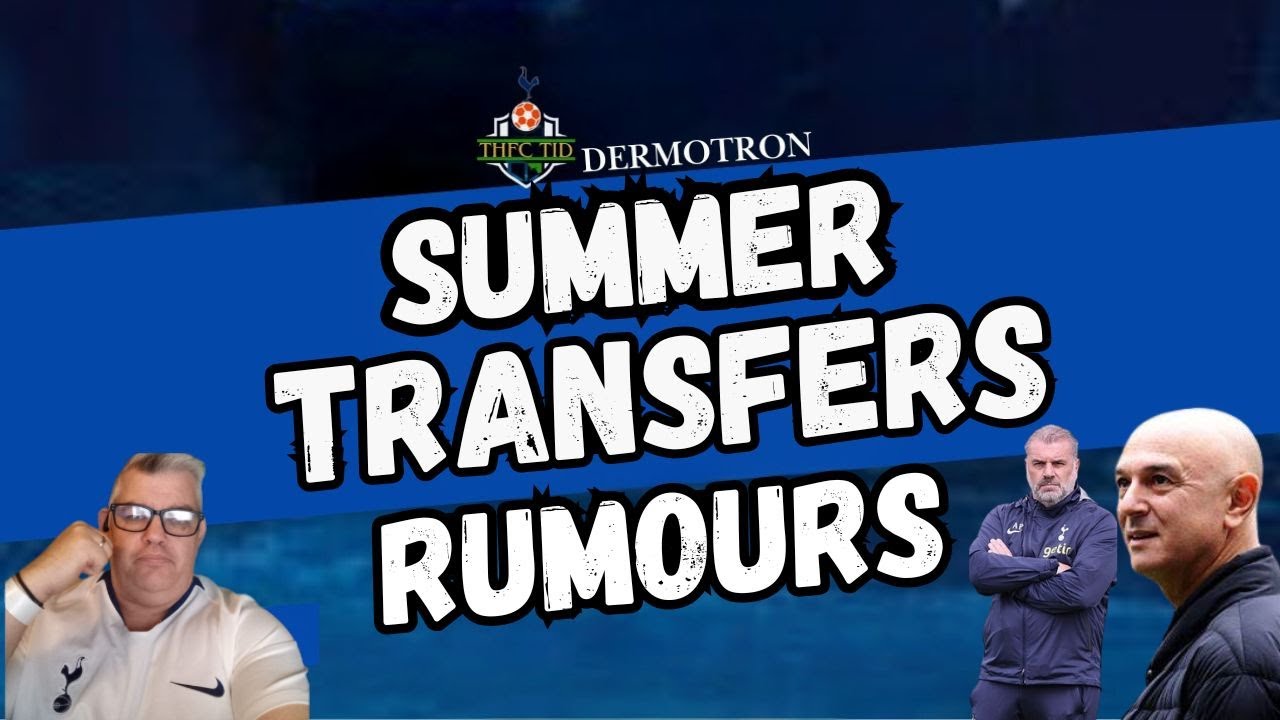 SUMMER TRANSFER RUMOURS - YouTube