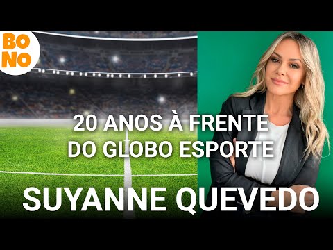 EP. 19 - SUYANNE QUEVEDO, do Globo Esporte para o BONO Podcast