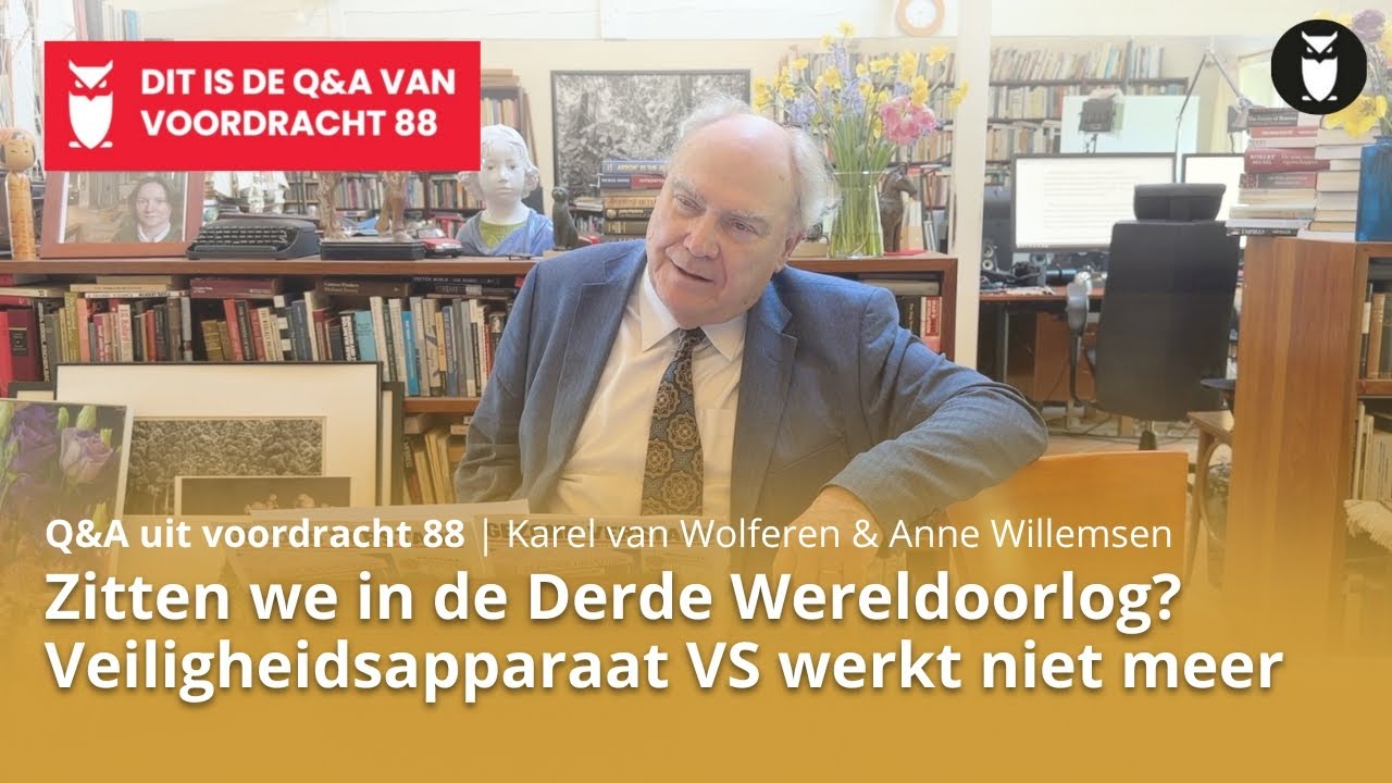 Q&A Karel van Wolferen over: Zitten we in de Derde Wereldoorlog? - YouTube