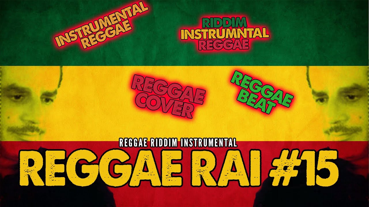 Reggae Riddim N°15: The Best Reggae Instrumentals " Reggae Rai " - YouTube