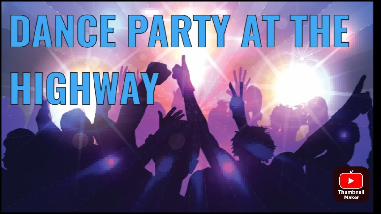 DANCE PARTY AT THE NATIONAL HIGHWAY/Bodots dance - YouTube