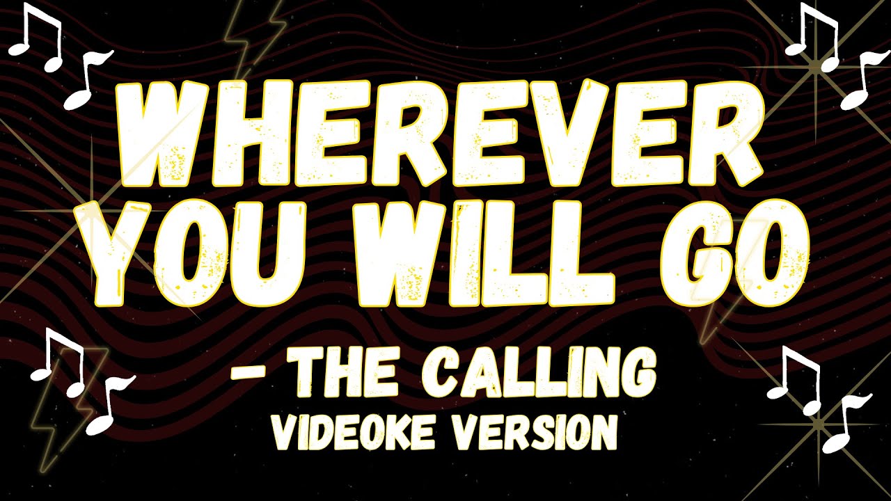 THE CALLING SINGING STYLE, WHEREVER YOU WILL GO VIDEOKE VERSION - YouTube