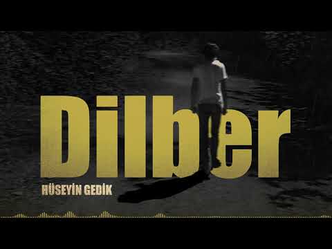 Hüseyin Gedik- Dilber
